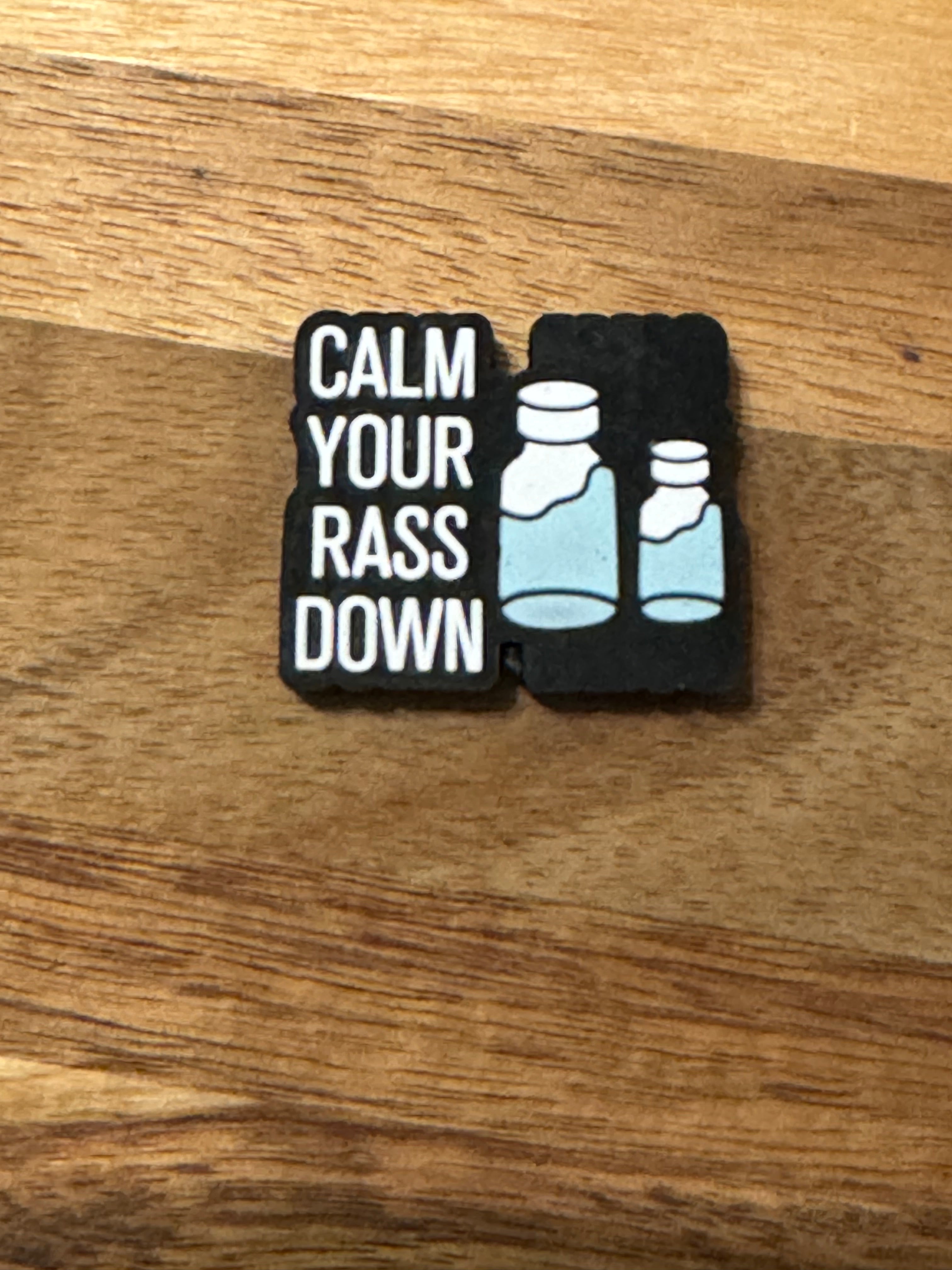 Calm your Rass Down Nurse and Medicine silicone focal – Nikki's Sweet ...